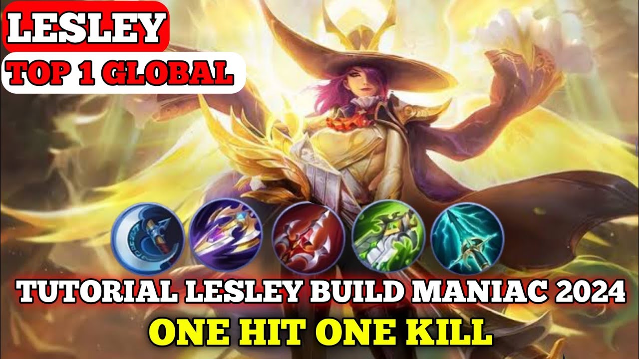 LESLEY BEST BUILD MANIAC 2024 | LESLEY TOP 1 GLOBAL MOBILE LEGENDS BANG BANG - YouTube