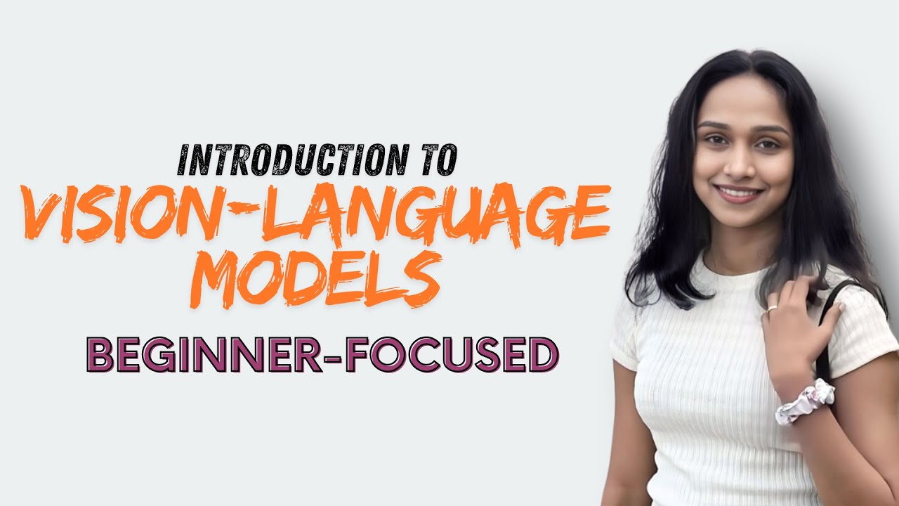 Vision-Language Models A Gentle Introduction - YouTube