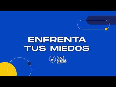 Dosis Diaria Roka _ Enfrenta tus miedos