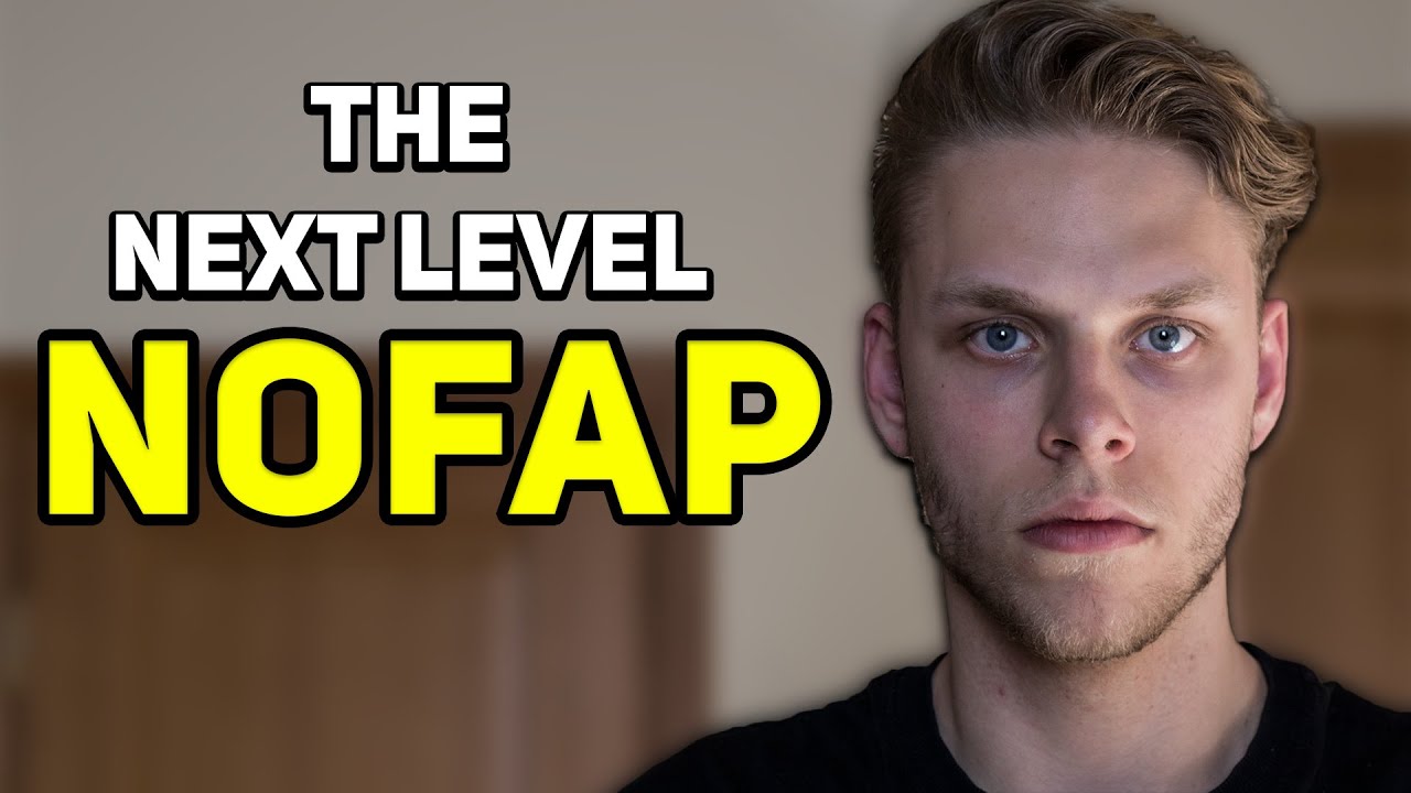The Next Level of NoFap - YouTube