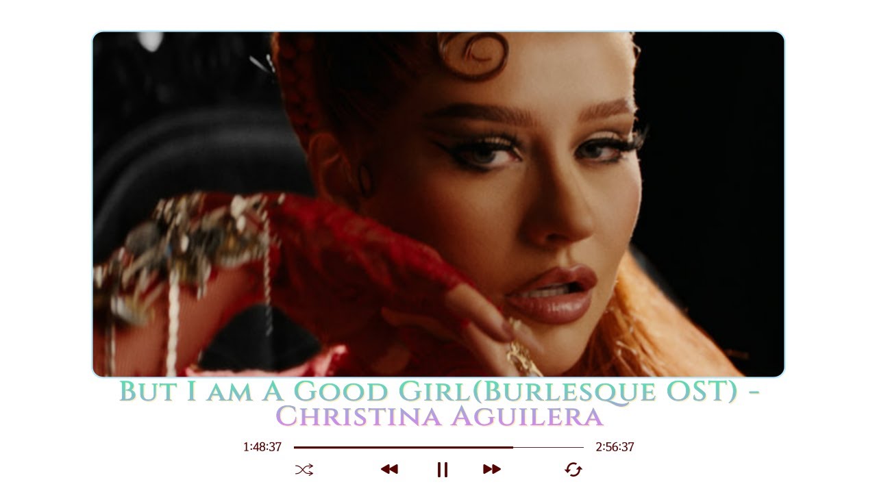 [Record Music] But I am A Good Girl(Burlesque OST) - Christina Aguilera ...