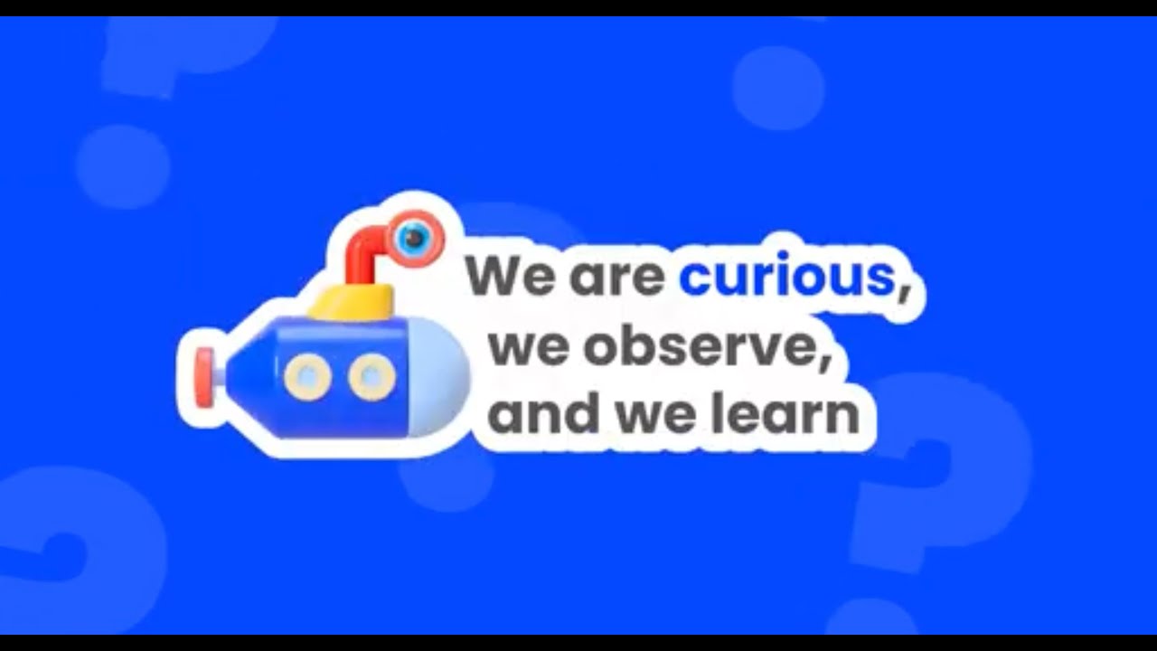 We are curious, we observe, and we learn - YouTube
