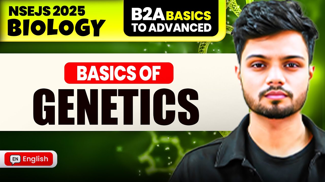 Basics of Genetics | Basics to Advance | NSEJS Biology | Basavaraj Sir ...