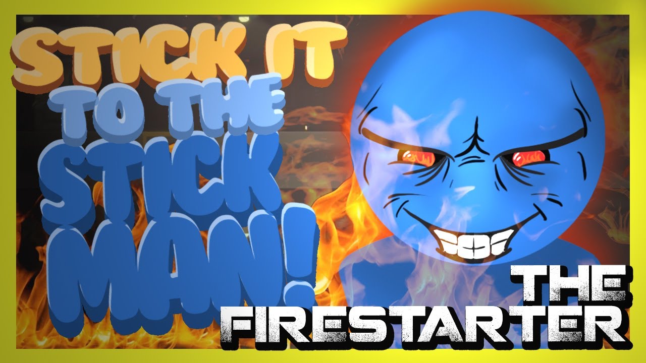 I Fired Everybody! / The Firestarter (Stick it to the Stick Man ...