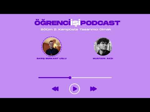 Kampüste Tasarımcı Olmak | Öğrenci İşi Podcast #2