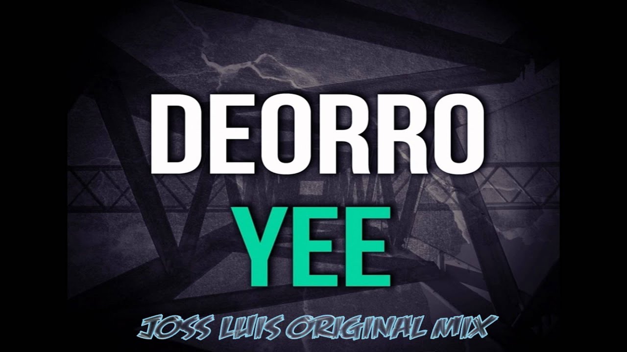 Deorro Yee (Joss Luis Official Remix) - YouTube