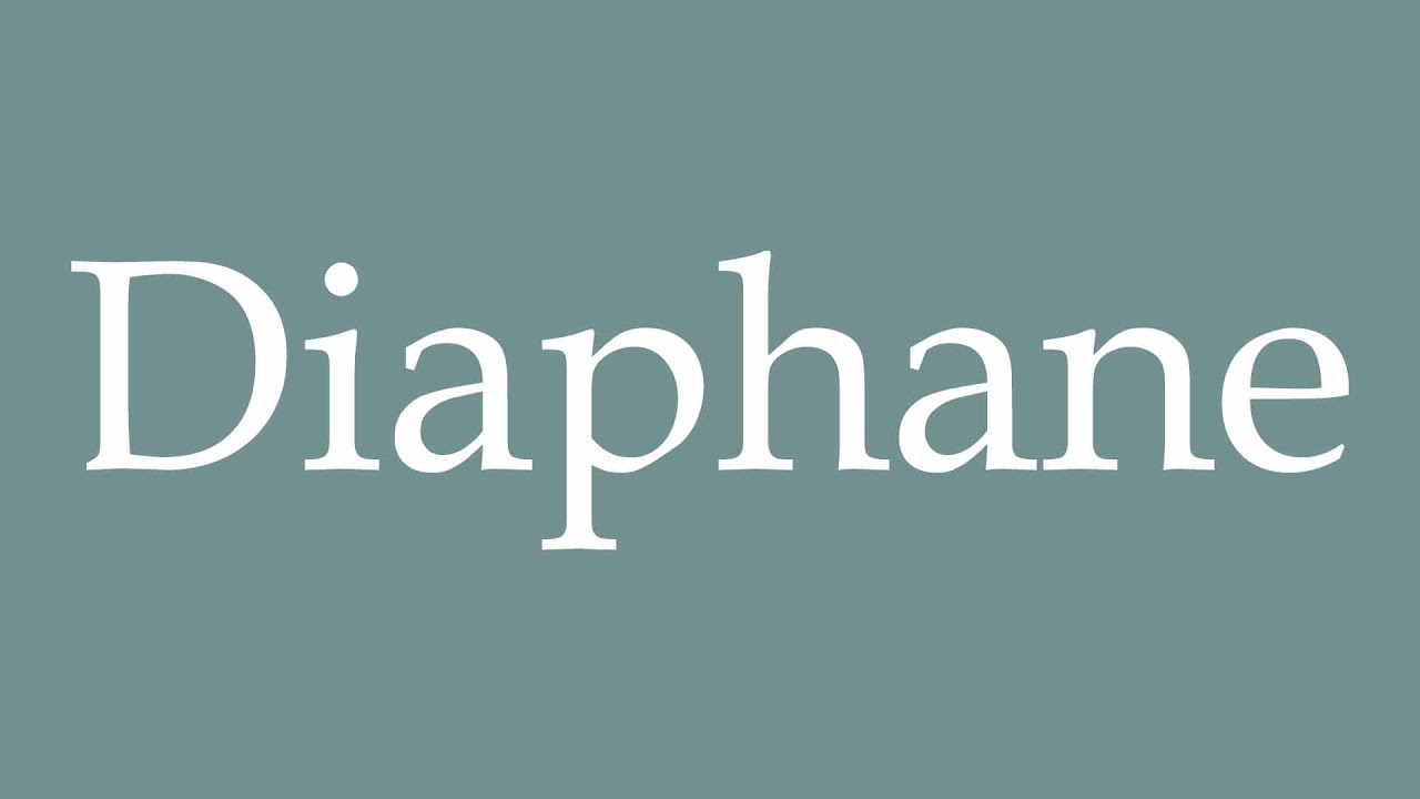 How to Pronounce ''Diaphane'' (Diaphanous) Correctly in French - YouTube