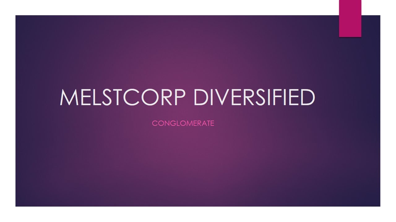 MELSTACORP DIVERSIFIED CONGLOMERATE - YouTube