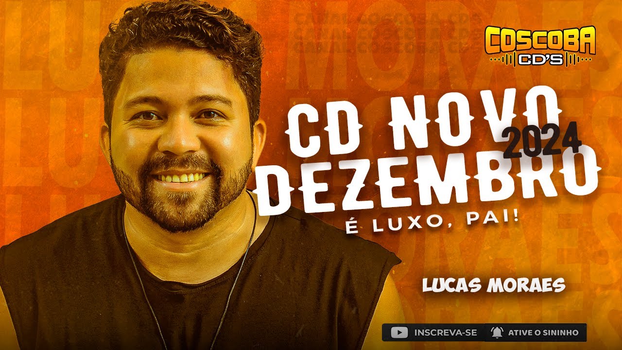 LUCAS MORAES INÊS - CD PROMOCIONAL DEZEMBRO 2024, CD NOVO 2025, LUCAS ...