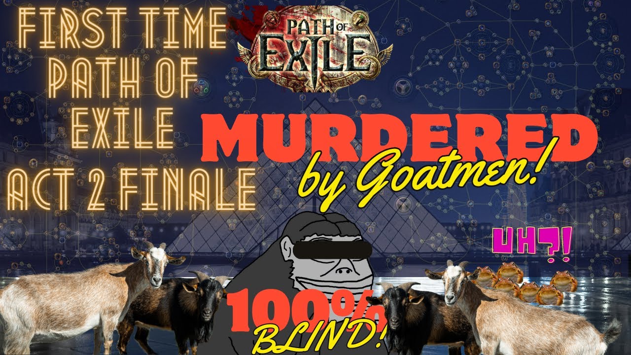100% Blind Path of Exile First Ever Playthrough ACT 2 Finale - My First ...