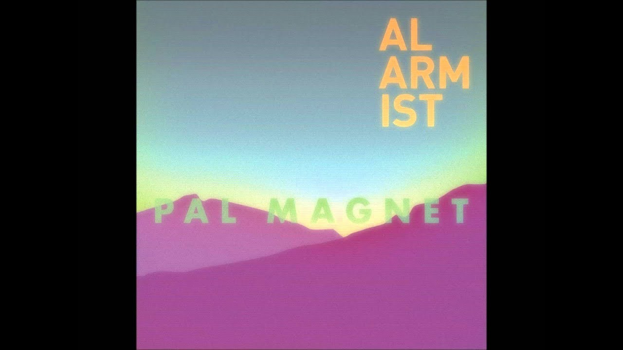 Alarmist - Pal Magnet (Full EP) - YouTube