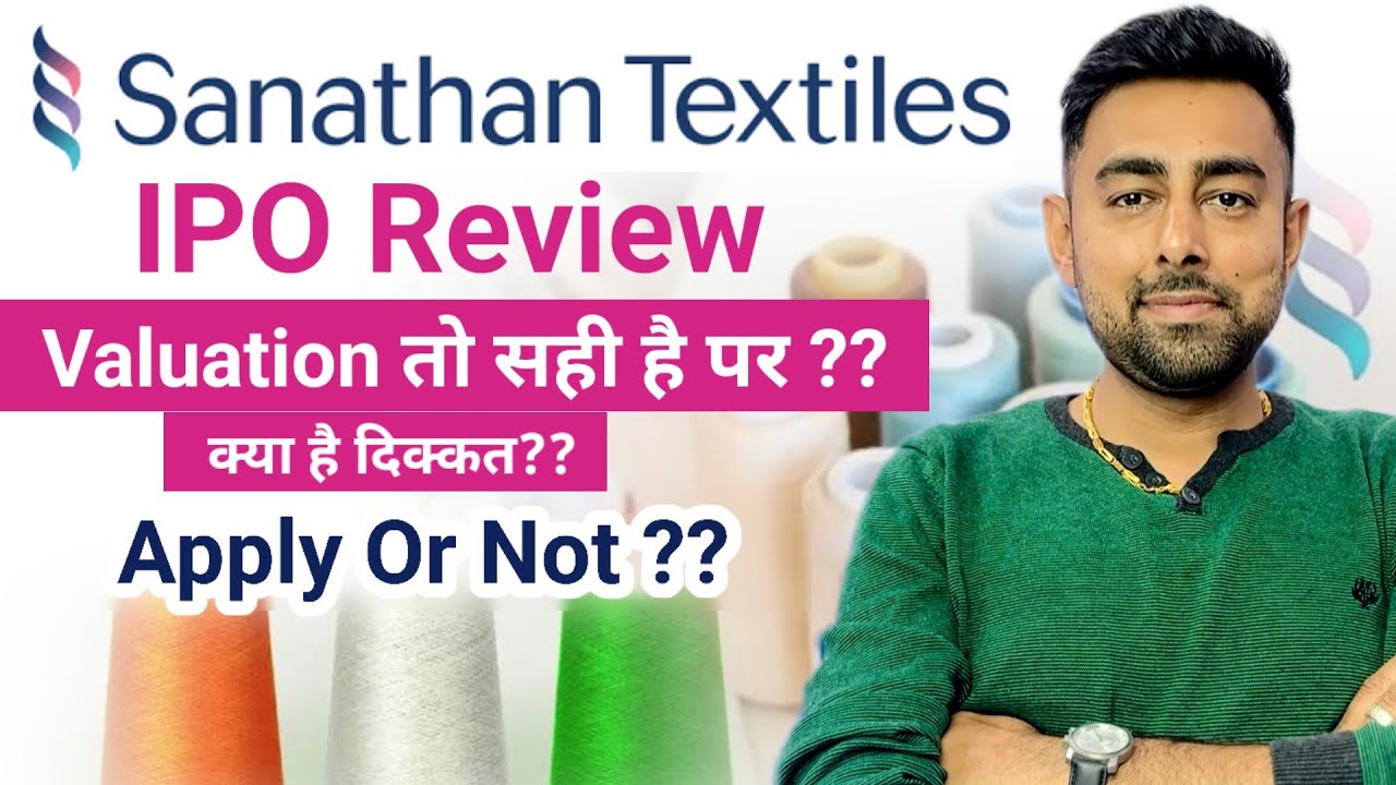 Sanathan Textiles IPO Review | Apply Or Not ?? | Jayesh Khatri - YouTube