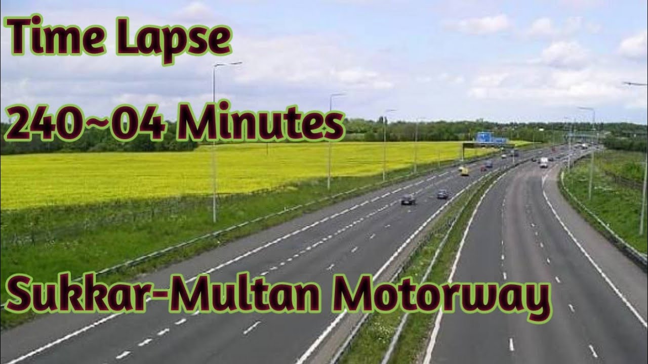 Travel on Sukkar Multan Motorway M-5| Time Lapse| CEPEC |Pakistan - YouTube
