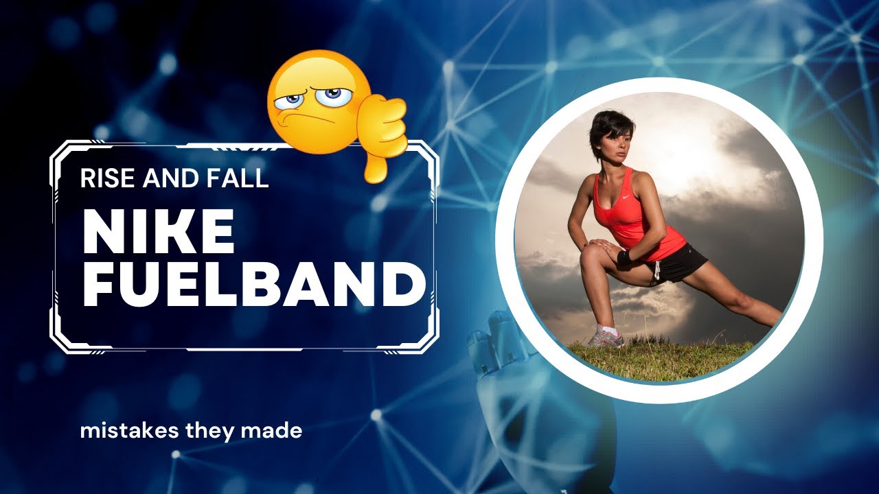 The Rise and Fall of Nike's Fuelband: Why it failed and what can be ...