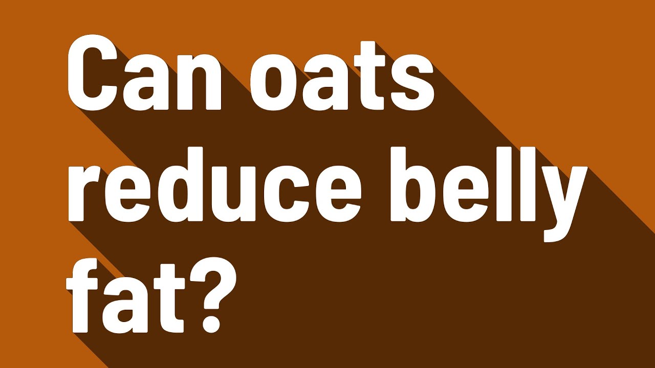 Can oats reduce belly fat? - YouTube