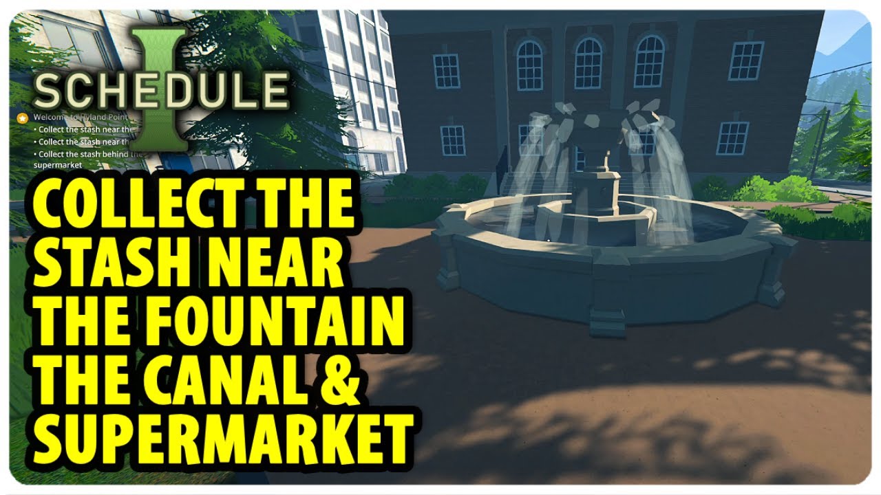 Collect the stash near the fountain, the canal & behind the supermarket ...