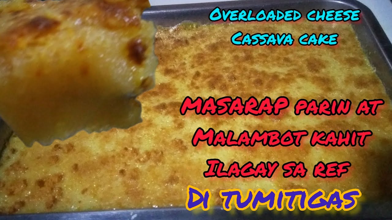 HOW TO MAKE CHEESY CASSAVA CAKE RECIEPE!MASARAP AT MALAMBOT KAHIT NAKA ...