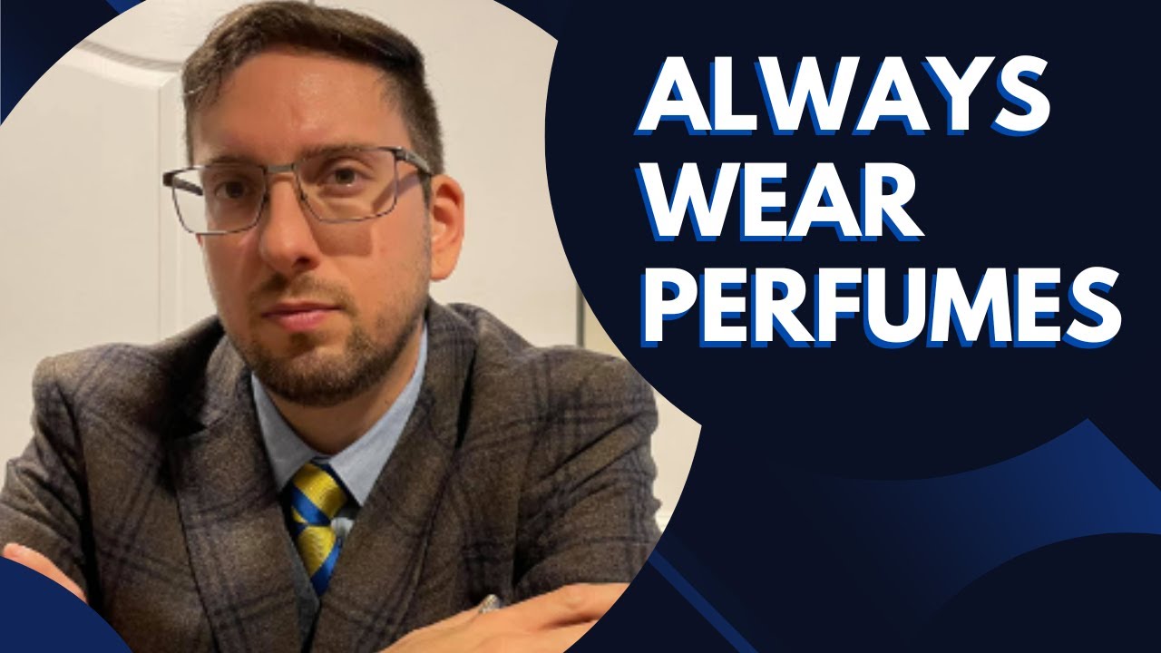 ALWAYS WEAR PERFUMES - YouTube