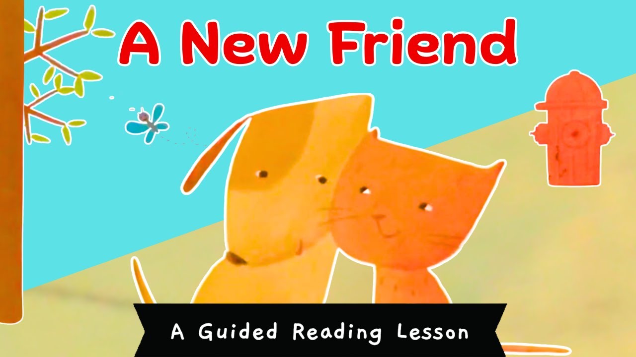 A NEW FRIEND | Guided Reading Lesson & Read Along for Beginning Readers ...