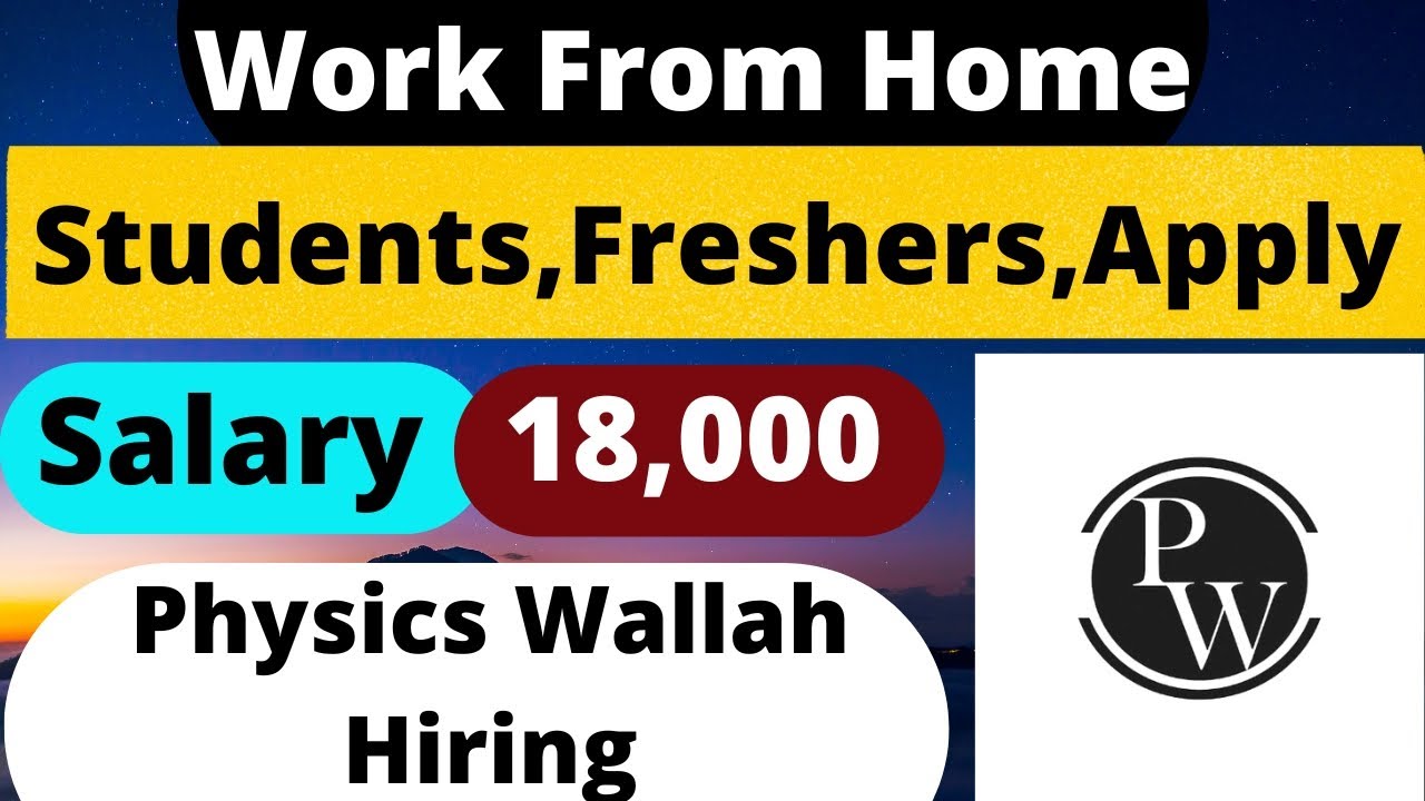 Physics Wallah Work from Home Jobs | Physics Wallah Hiring | Latest ...