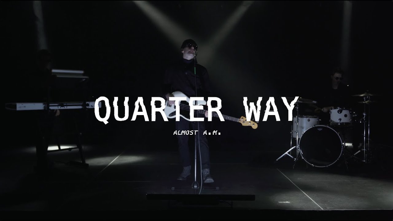 almost a.m. - Quarter Way (Official Lyric Video) - YouTube