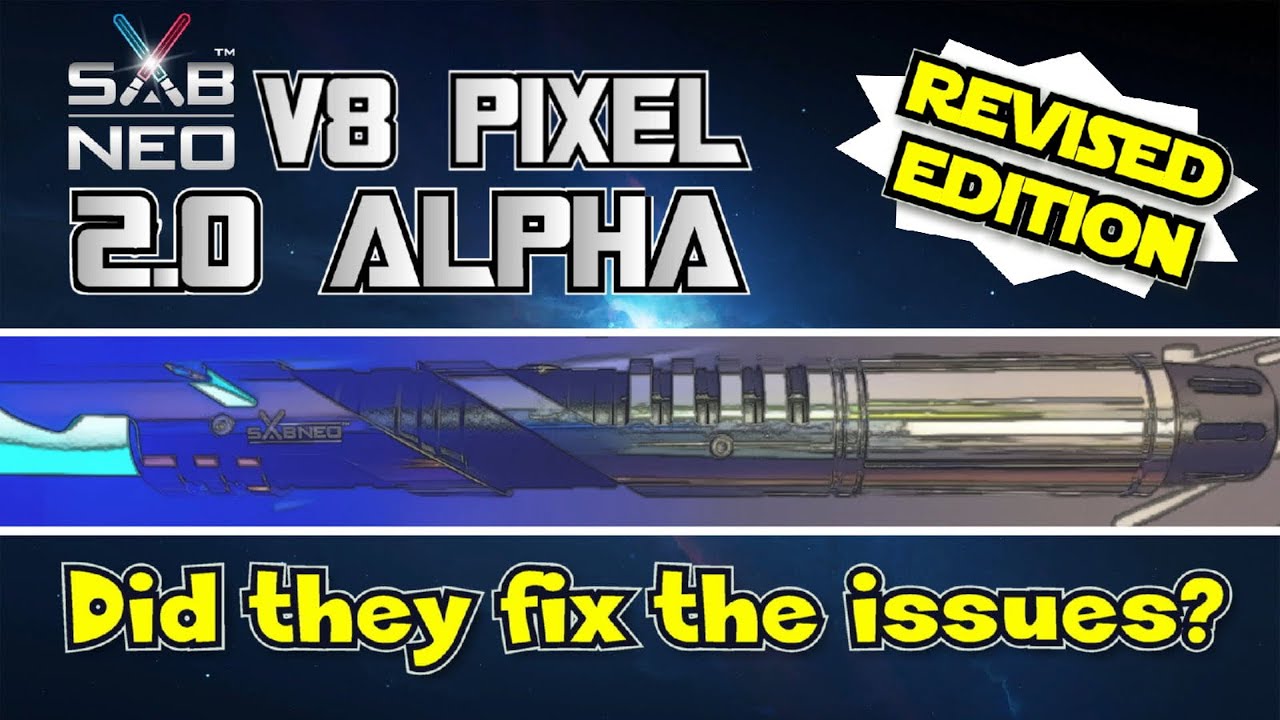 V8 Pixel ALPHA 2.0 Lightsaber REVISED EDITION | SABNEO | Updated Review ...