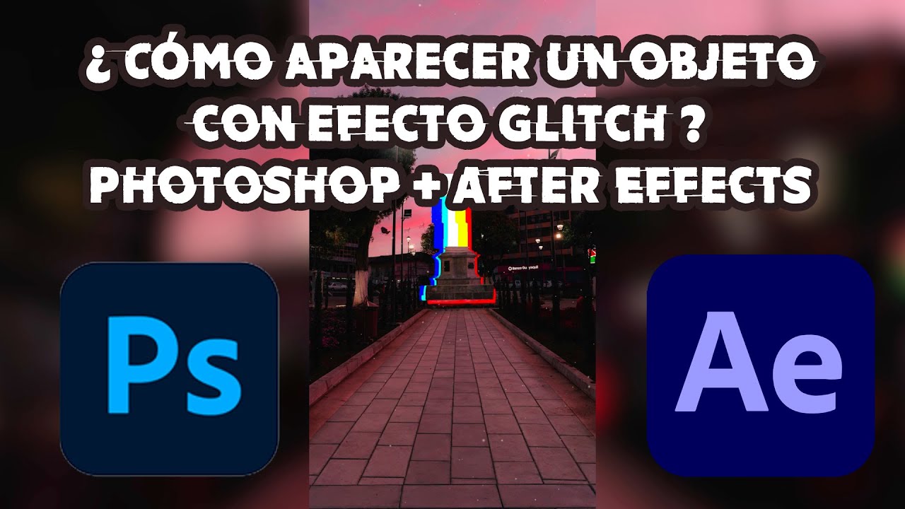 ¿ Cómo aparecer un objeto con efecto glitch ? Photoshop + After Effects ...