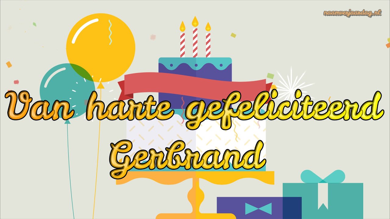 Gefeliciteerd GERBRAND 🎈 | FIJNE VERJAARDAG! 🎉 #naamverjaardag - YouTube