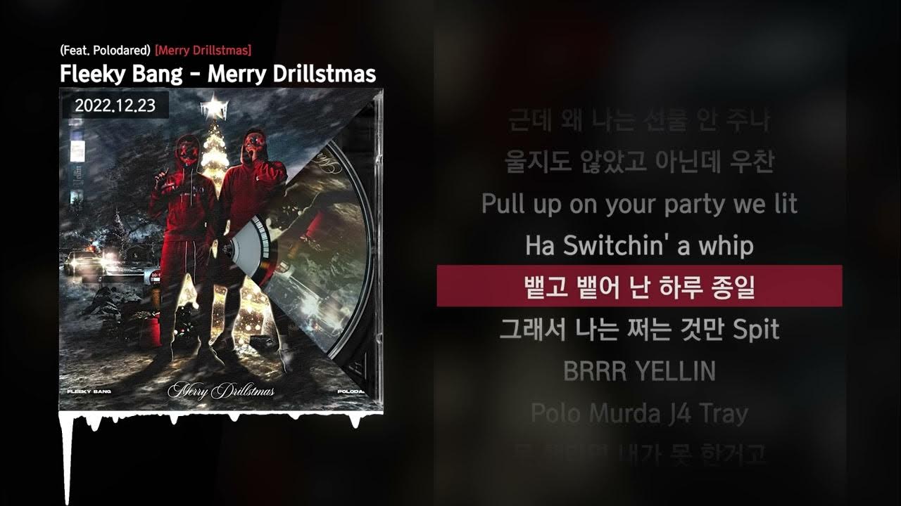Fleeky Bang - Merry Drillstmas (Feat. Polodared) [Merry Drillstmas]ㅣLyrics/가사 - YouTube