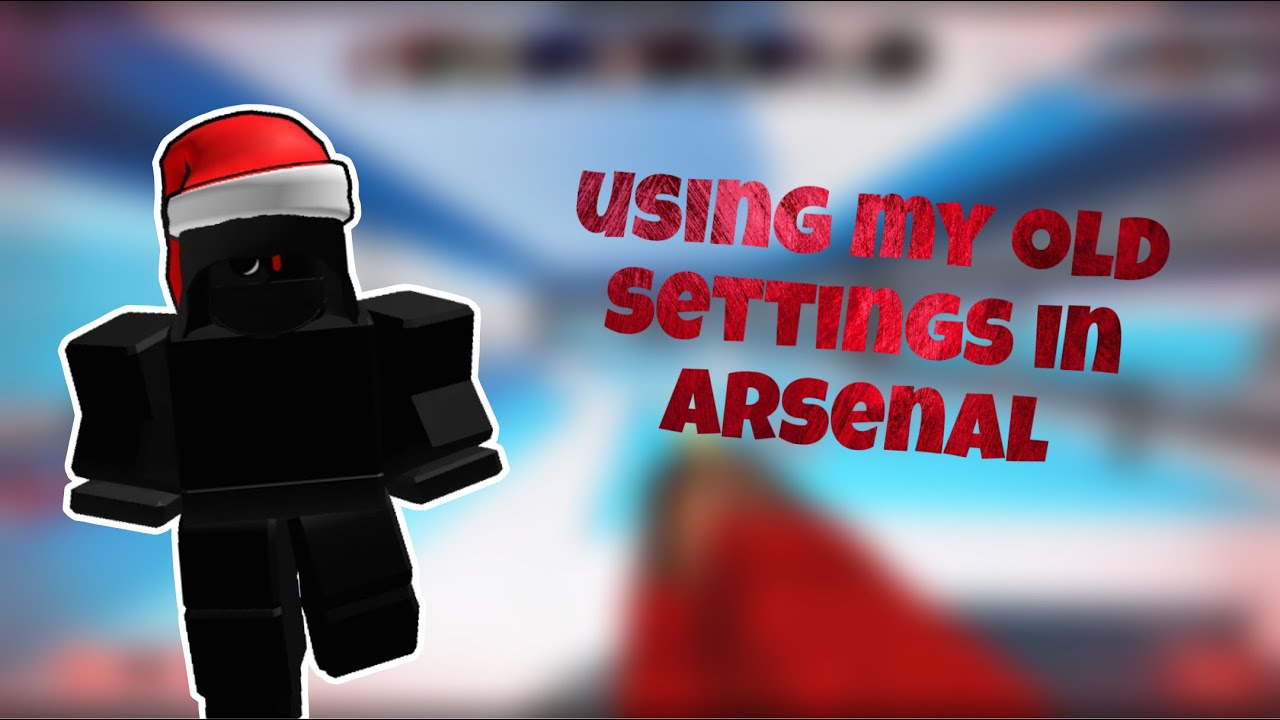 using my old settings in arsenal - YouTube