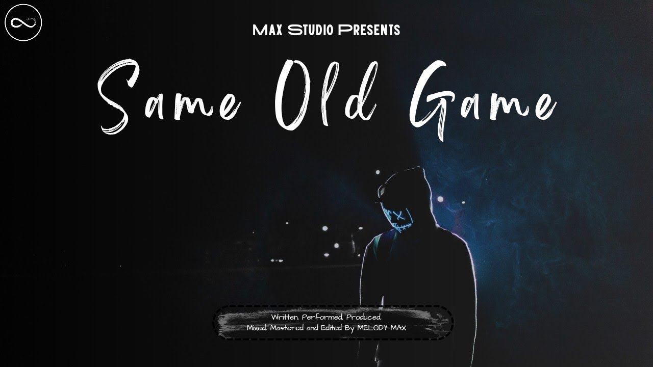 "SAME OLD GAME" Lyrics Rap Song - @MelodyMax-4u | Painful Love Song - YouTube