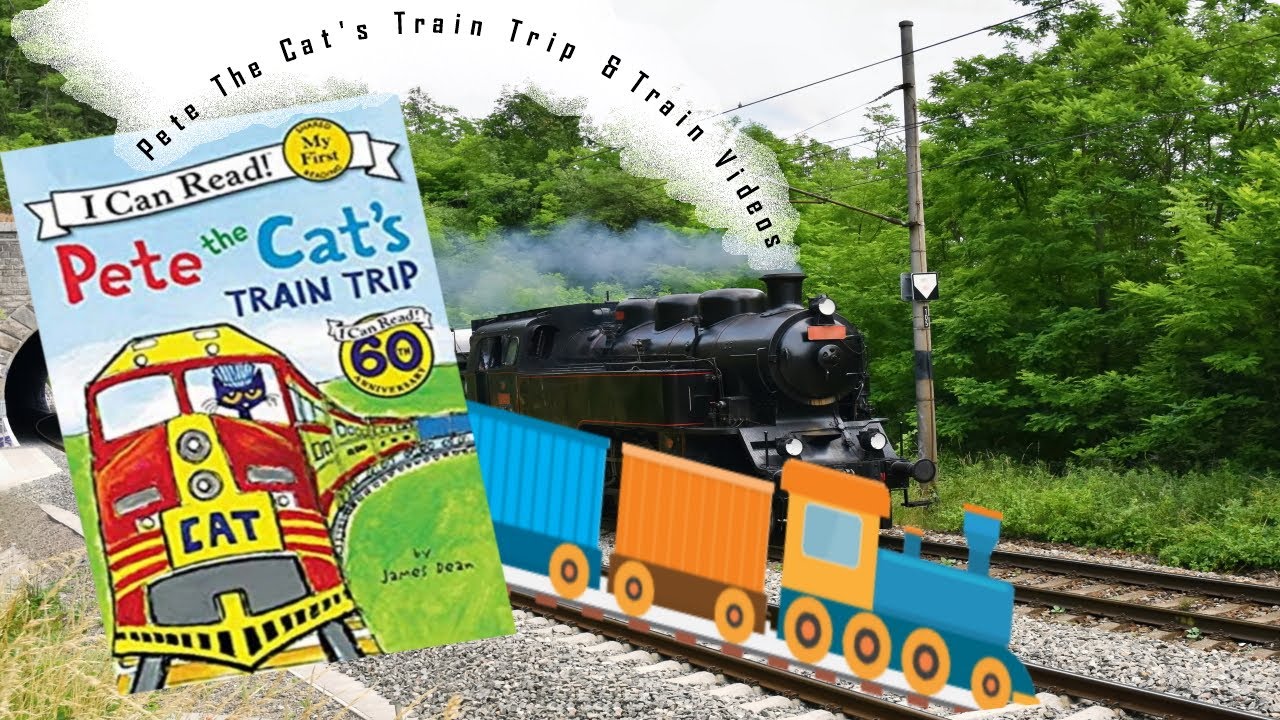 Pete The Cat's Train Trip | Videos for Toddlers | Kids Books | Train ...