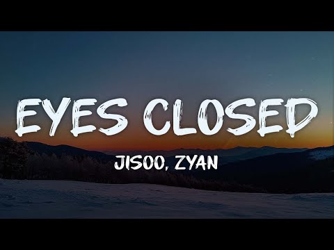 JISOO - eyes closed (feat. zayn) (2025 release) (lyrics)
