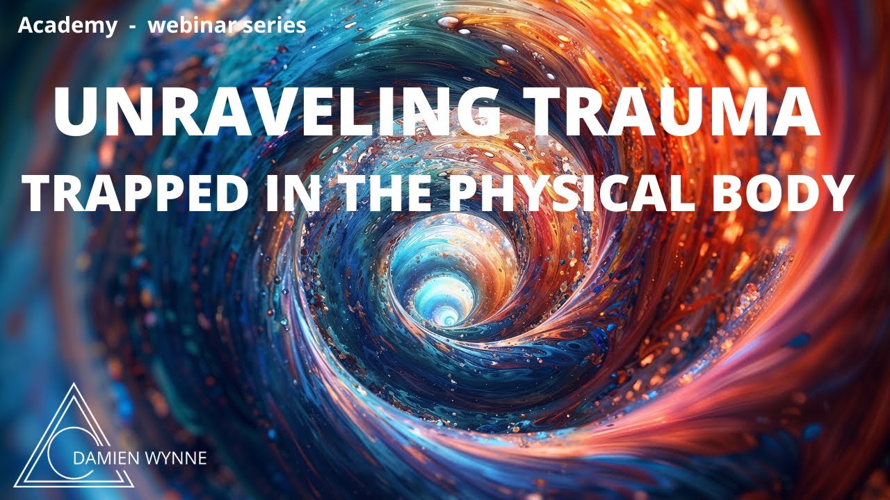 Damien Wynne - INTRO to UNRAVELING TRAUMA TRAPPED IN THE PHYSICAL BODY ...