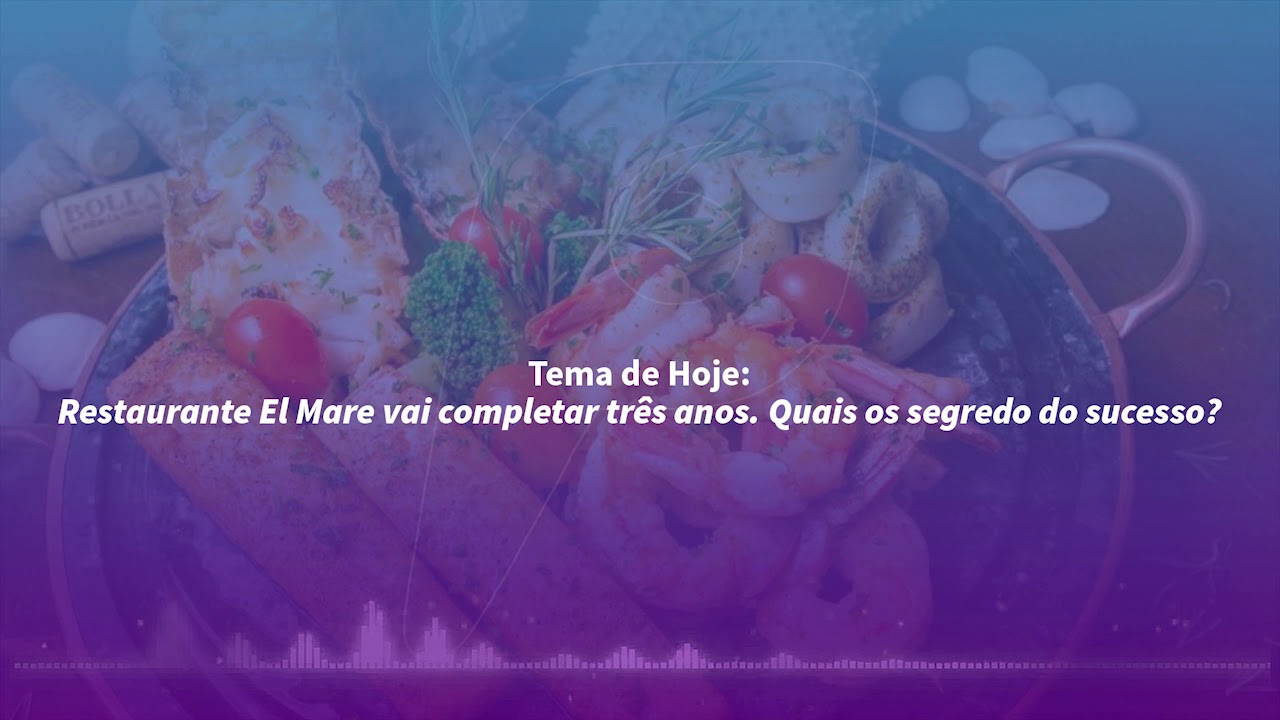 Restaurante El Mare vai completar três anos. Quais os segredos do ...