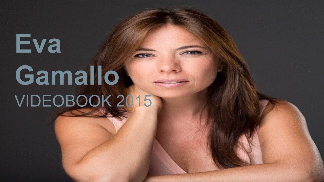 EVA GAMALLO ACTRIZ VIDEOBOOK 2015 - YouTube