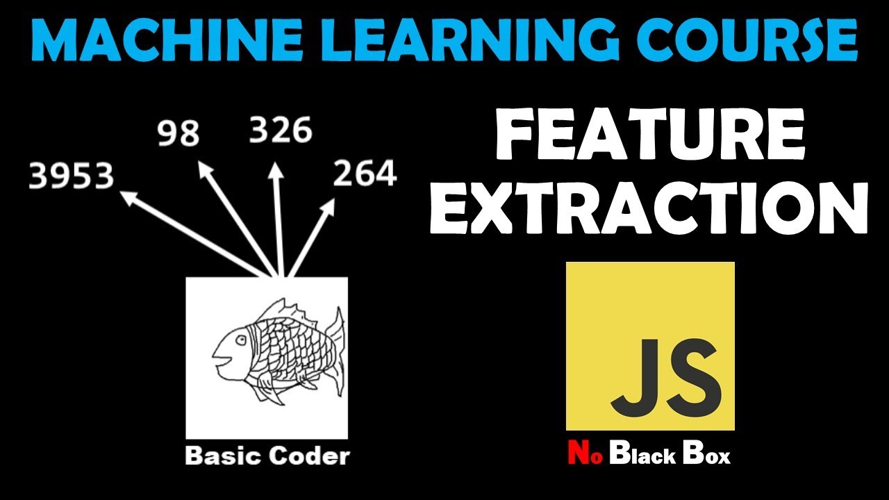 Machine Learning Course Lesson 3 Feature Extraction And Visualization In Javascript Youtube
