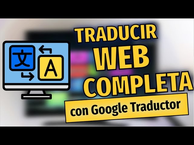 Traduce Sitios Web Completos en Tiempo Real con Google Traductor ... Traduce Sitios Web Completos en Tiempo Real con Google Traductor ...