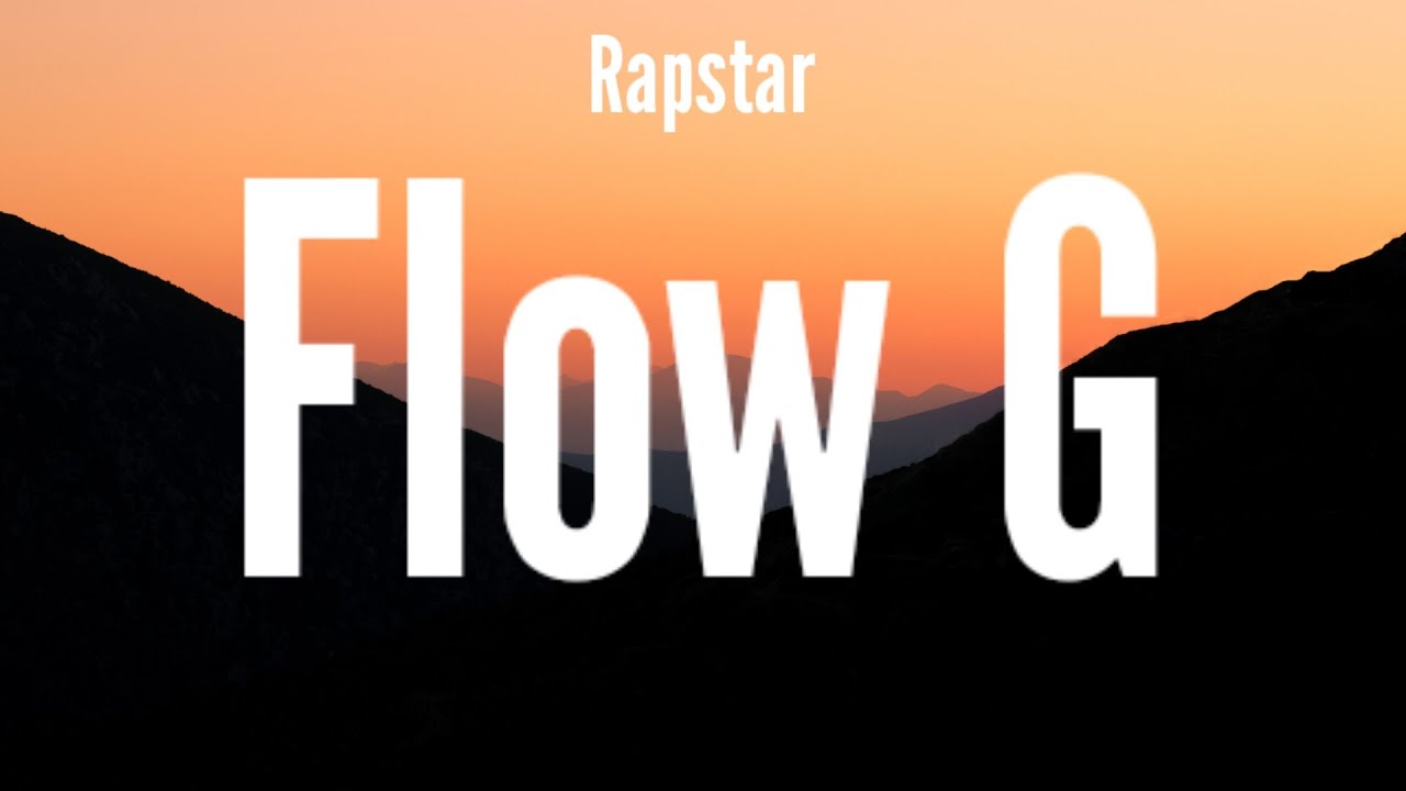FLOW G - RAPSTAR(Lyrics) - YouTube