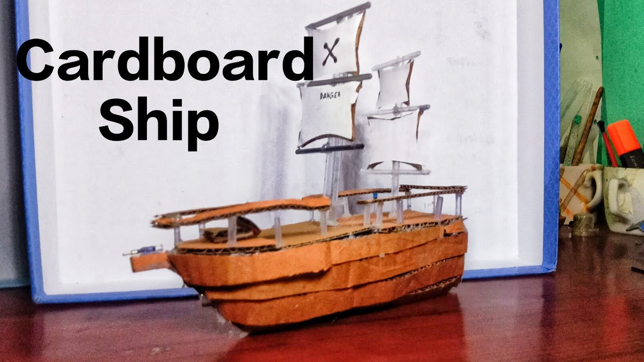 How to make a ship using cardboard | how to make a Cardboard boat ...