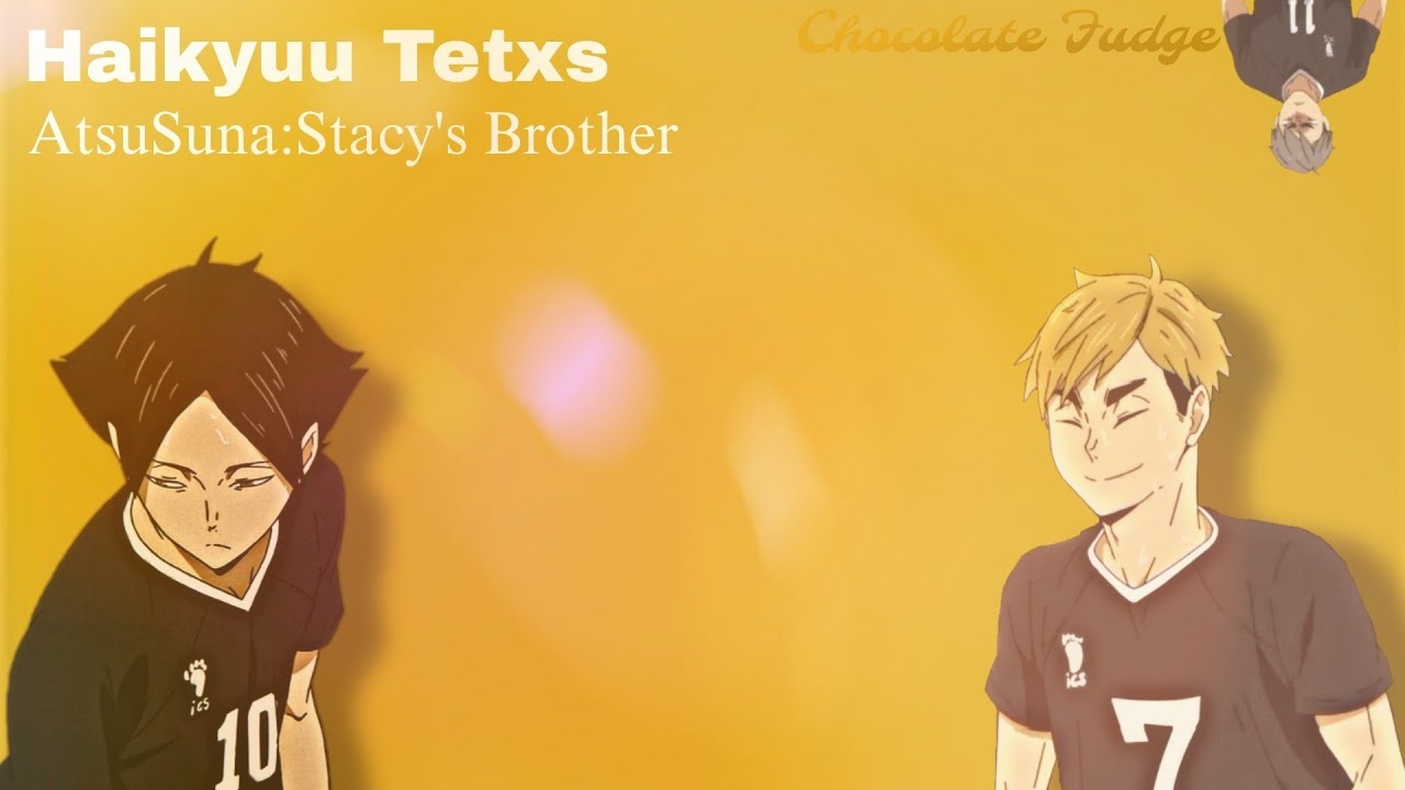 Stacy's Brother||Haikyuu Texts||AtsuSuna - YouTube