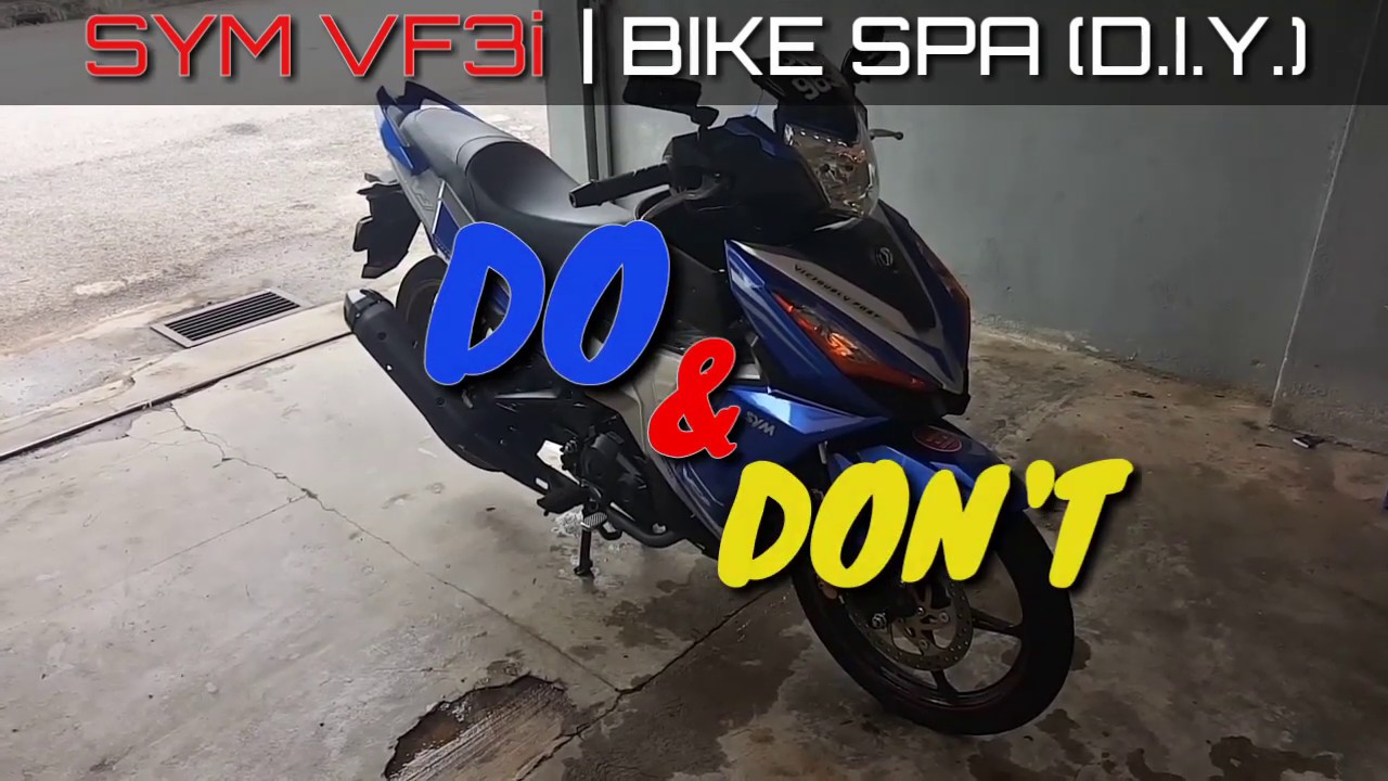SYM VF3i | BIKE SPA (D.I.Y) | DO & DON'T - YouTube