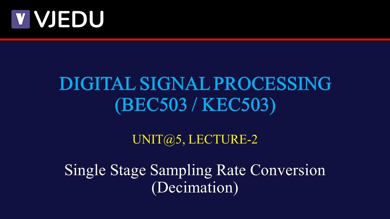 U5_L2 | Single Stage Sampling Rate Conversion (Decimation) | DSP (BEC503/KEC503) | Hindi - YouTube