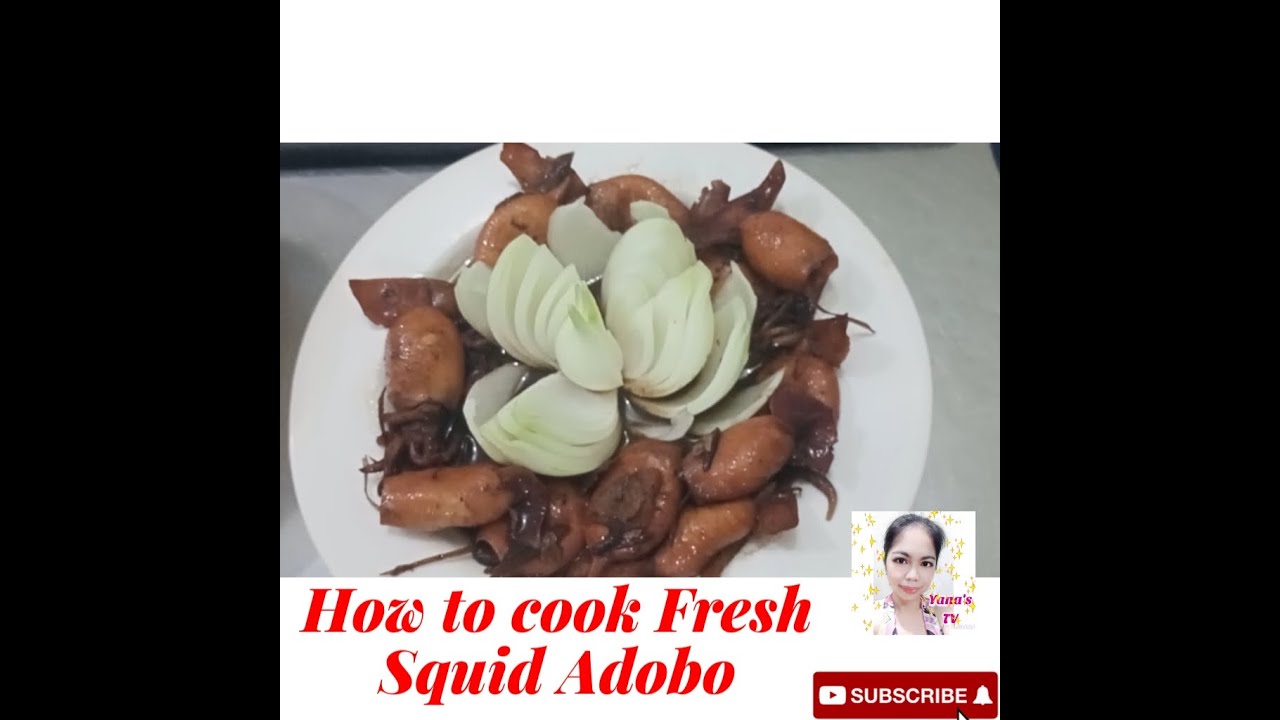 How to cook Fresh Squid Adobo I Adobong Pusit I simple way I Yana's TV ...