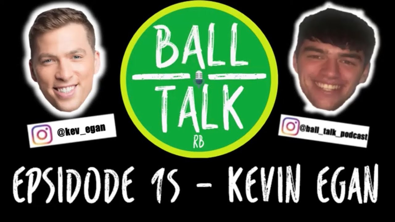 Ball talk podcast #15 Kevin Egan - YouTube