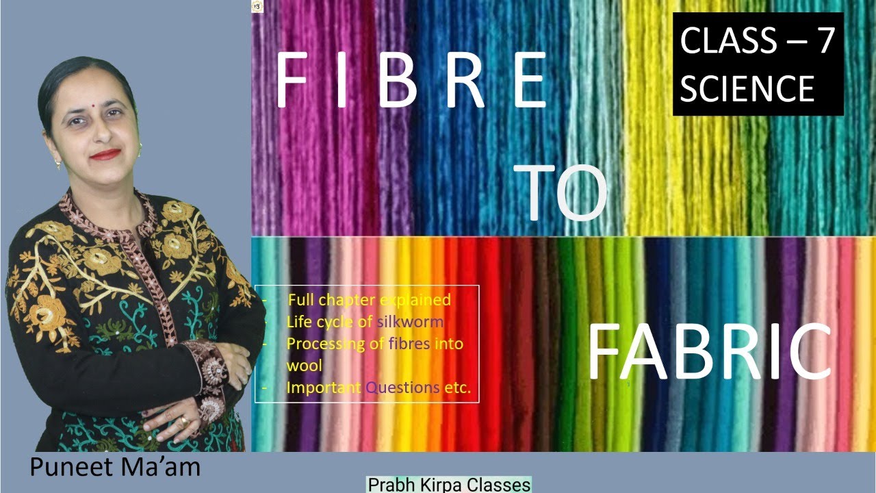 FIBRE TO FABRIC CLASS 7 SCIENCE NCERT IN ONE SHOT CHAPTER EXPLANATION ...
