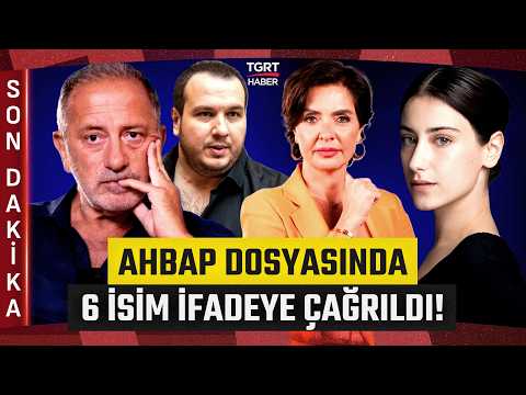#SONDAKİKA | Fatih Altaylı, Hazal Kaya ve Şahan Gökbakar… Ahbap Dosyasında 6 İsim İfadeye Çağrıldı!