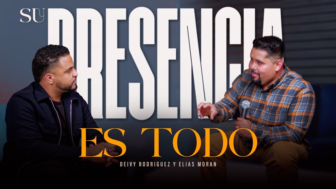SU PRESENCIA ES TODO | Deivy Rodriguez y Elias Moran - YouTube