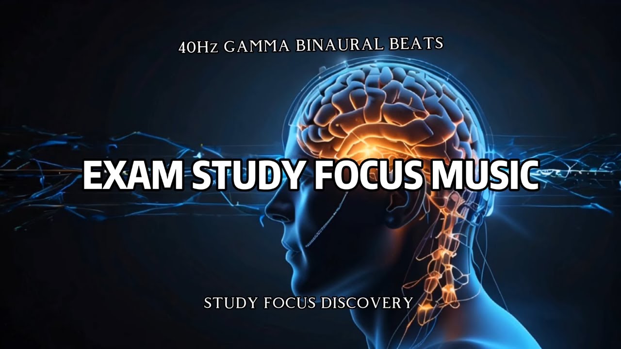 Exam Study Focus Music - Boost Memory With 40Hz Gamma Binaural Beats 【2 ...