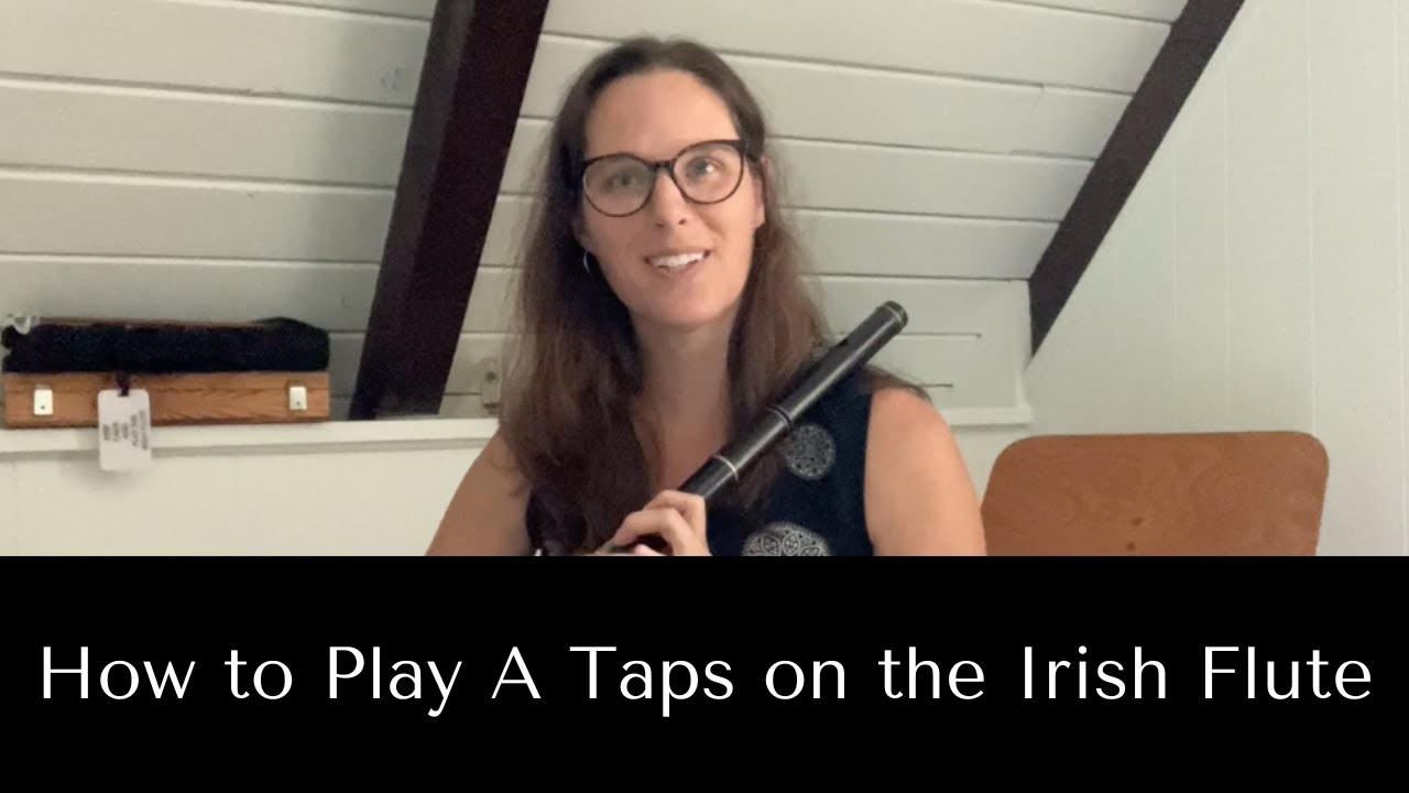 How to Play A Taps on the Irish Flute - YouTube